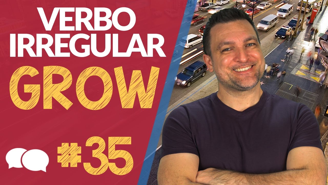 Verbo To Grow Verbos Irregulares Em Ingl s Ingl s Winner