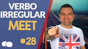 Verbo to meet – Verbos irregulares em inglês – Inglês Winner