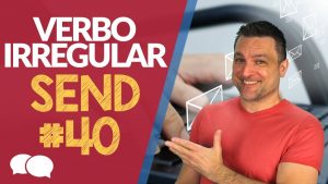 Verbo to send – Verbos irregulares em inglês – Inglês Winner