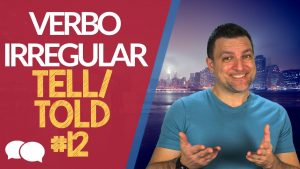 Verbo to tell – Verbos irregulares em inglês – Inglês Winner